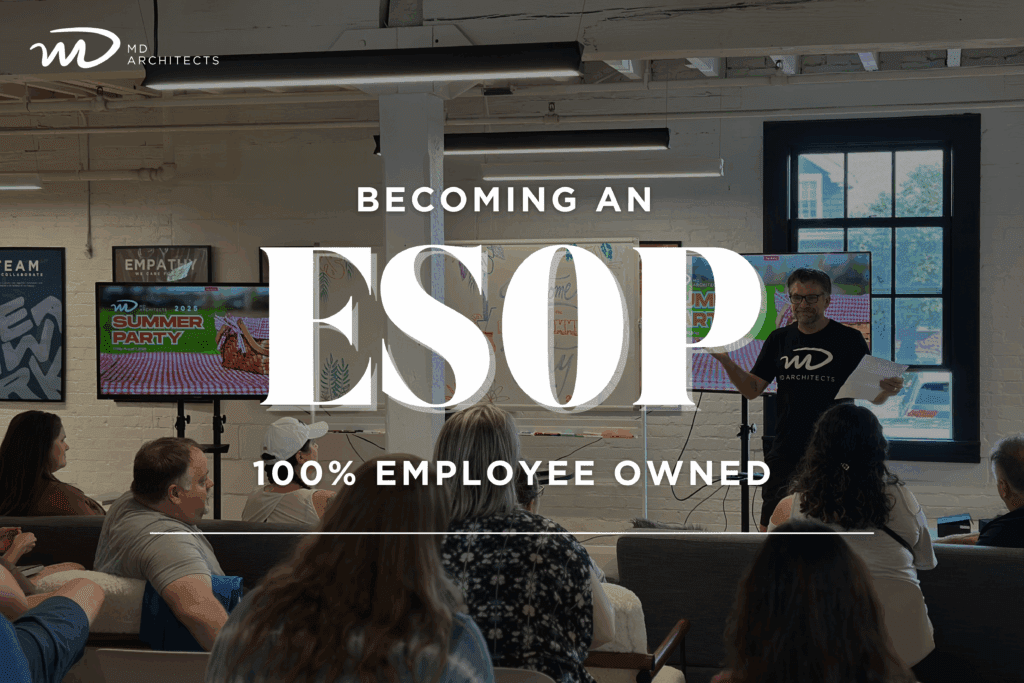 Creating a Legacy: MD Architects Becomes an ESOP